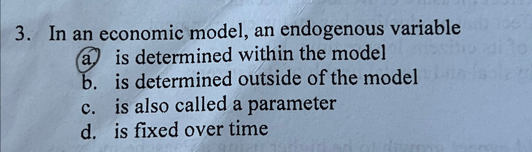 Solved In an economic model, an endogenous variablea. ﻿is | Chegg.com