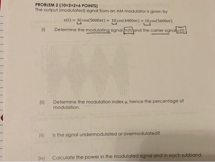 Solved PROBLEM 2(10+2+2+6 POINTS ) The output (modulated) | Chegg.com Solved PROBLEM 2(10+2+2+6 POINTS ) The output (modulated) | Chegg.com