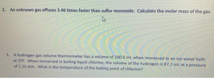 Solved 2. An unknown gas effuses 3.46 times faster than | Chegg.com