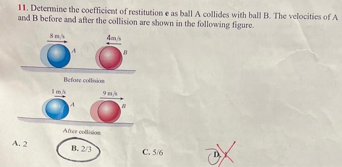Solved 11. Determine the coefficient of restitution e as | Chegg.com