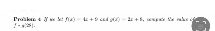 Solved Problem 4 If we let f(x)=4x+9 and g(x)=2x+8, compute | Chegg.com