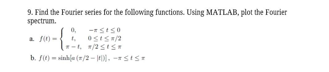 Solved 9. Find the Fourier series for the following | Chegg.com