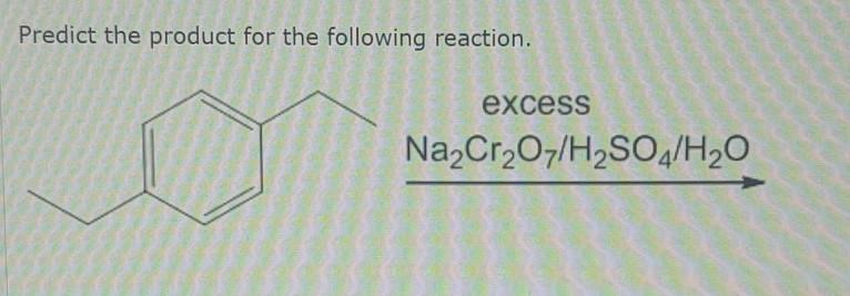 Solved Predict the product for the following reaction. | Chegg.com
