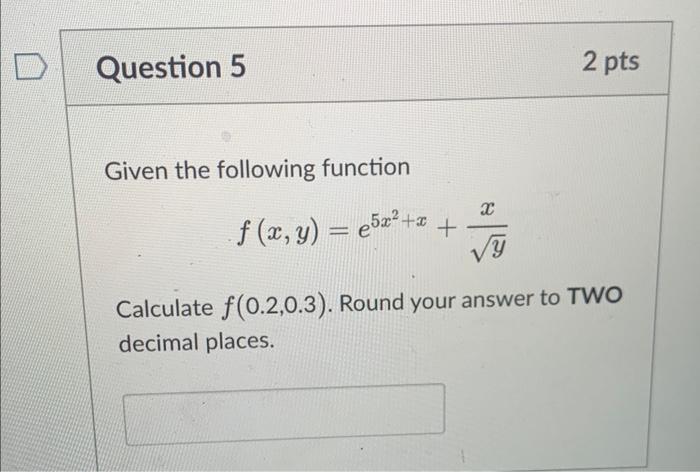 Solved Given the following function f(x,y)=e5x2+x+yx | Chegg.com