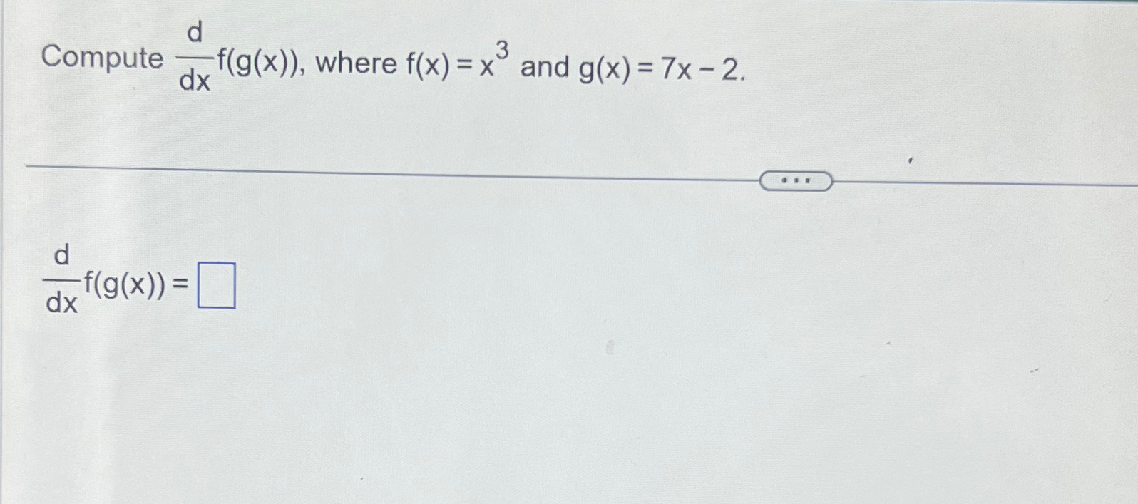 Solved Compute ddxf(g(x)), ﻿where f(x)=x3 ﻿and | Chegg.com