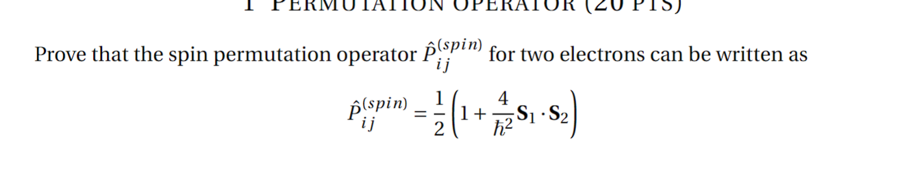 Solved Prove that the spin permutation operator | Chegg.com