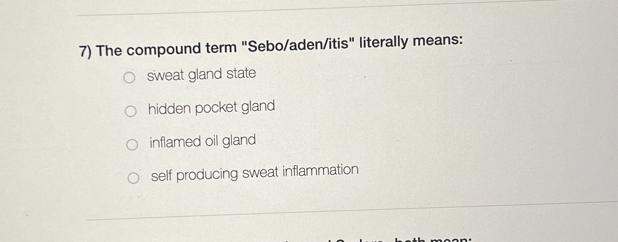 Solved The compound term "Sebo/aden/itis" ﻿literally | Chegg.com