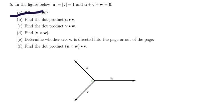 Solved 5. In the figure below ∣u∣=∣v∣=1 and u+v+w=0. (a) ∣w∣ | Chegg.com