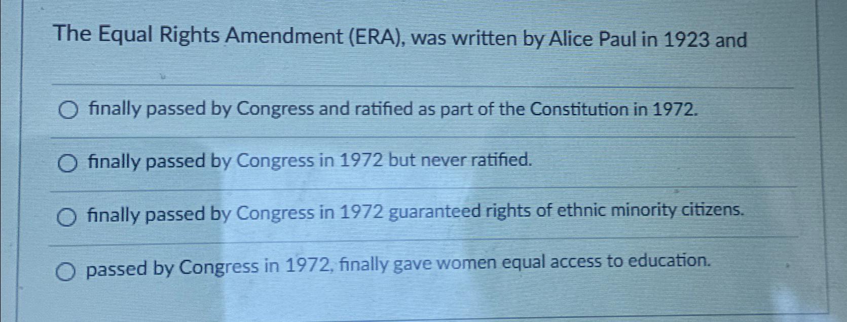 Solved The Equal Rights Amendment (ERA), ﻿was written by | Chegg.com