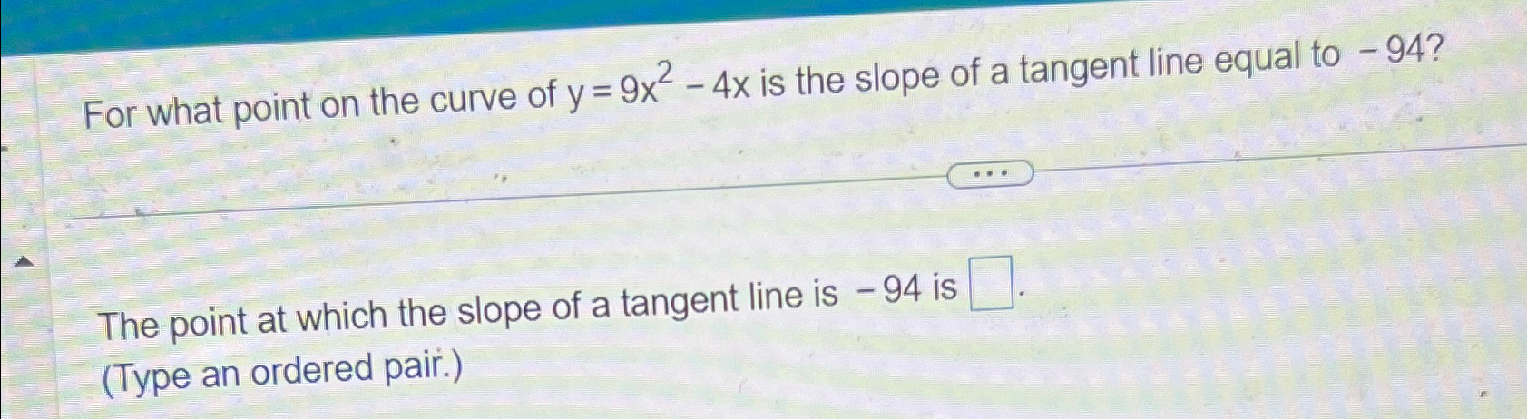 Solved For what point on the curve of y=9x2-4x ﻿is the slope | Chegg.com