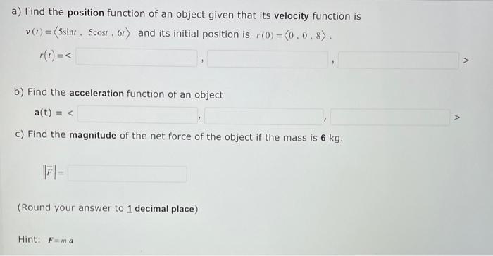 Solved a) Find the position function of an object given that | Chegg.com