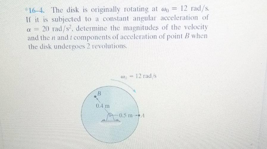 Solved 16-4. The disk is originally rotating at ω0=12rad/s. | Chegg.com