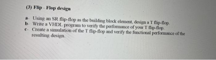 Solved (3) Flip - Flop design a- Using an SR flip-flop as | Chegg.com
