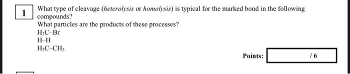 Solved What type of cleavage (heterolysis or homolysis) is | Chegg.com