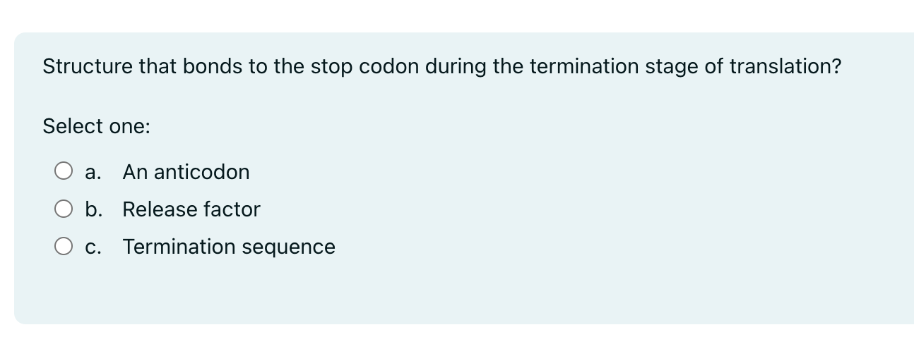 Solved Structure that bonds to the stop codon during the | Chegg.com