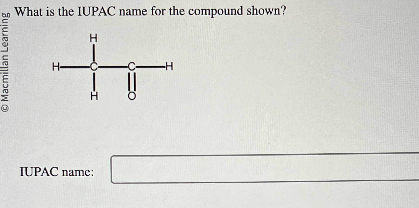 Solved What is the IUPAC name for the compound shown?IUPAC | Chegg.com