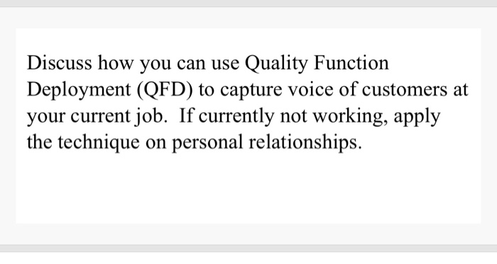 Solved Discuss how you can use Quality Function Deployment | Chegg.com
