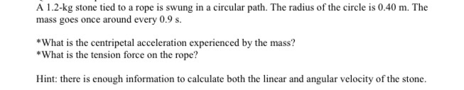 Solved A 1.2-kg stone tied to a rope is swung in a circular | Chegg.com