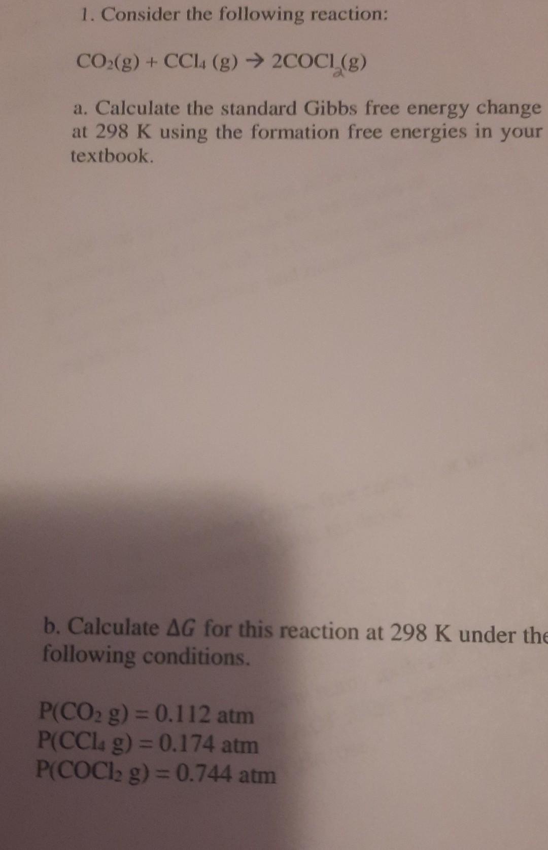 Solved 1. Consider the following reaction: CO2(g) + CCl4 (g) | Chegg.com