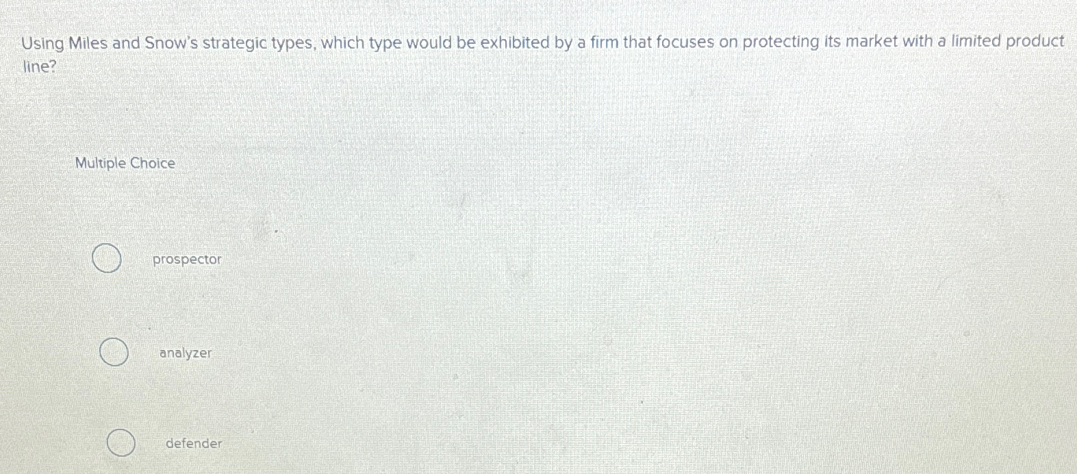 Solved Using Miles and Snow's strategic types, which type | Chegg.com