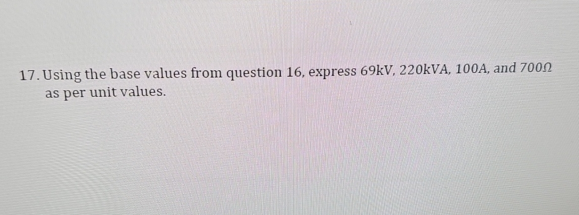 Using the base values from question 16 , ﻿express | Chegg.com