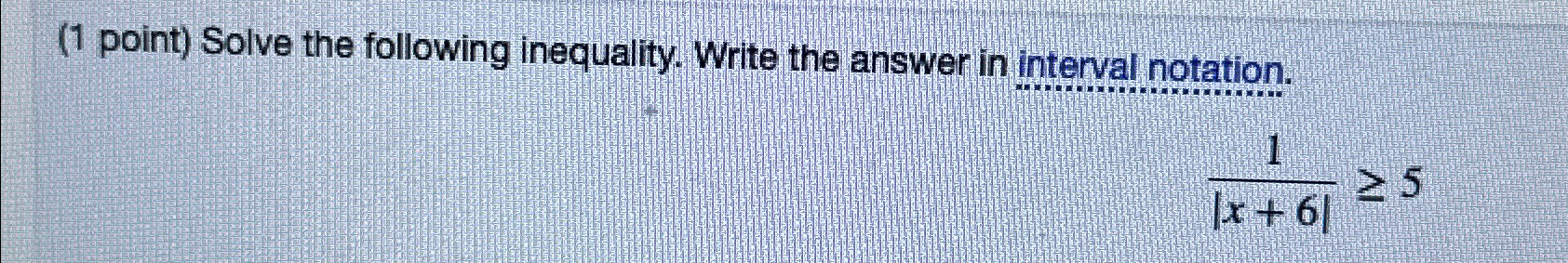 Solved (1 ﻿point) ﻿Solve the following inequality. Write the | Chegg.com