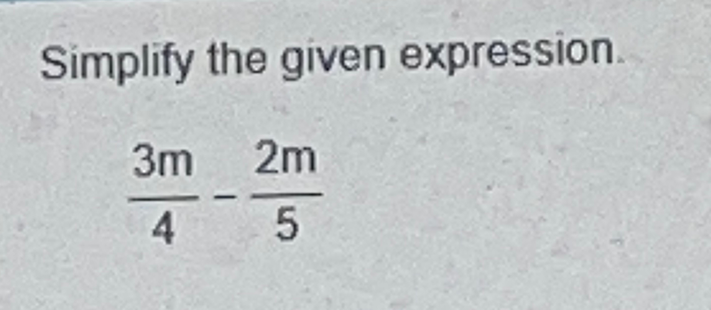 Solved Simplify The Given Expression 3m4 2m5