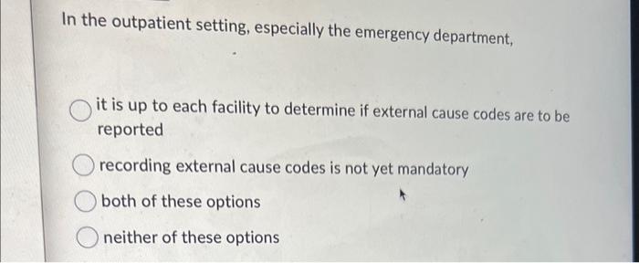 Solved In the outpatient setting, especially the emergency | Chegg.com