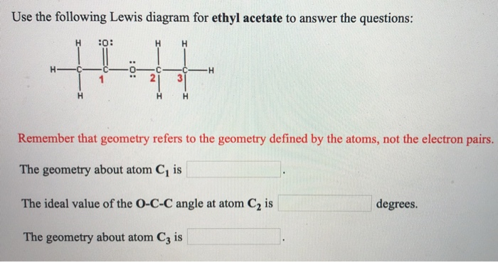 Solved Use the following Lewis diagram for ethyl acetate to | Chegg.com