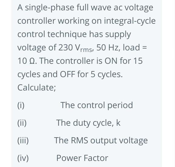 Solved A single-phase full wave ac voltage controller | Chegg.com