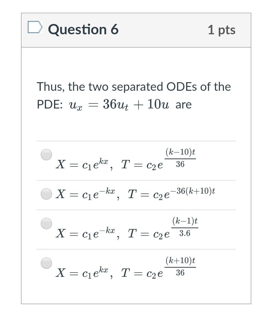 Solved Question 5 1pt The separated variables of the PDE: | Chegg.com