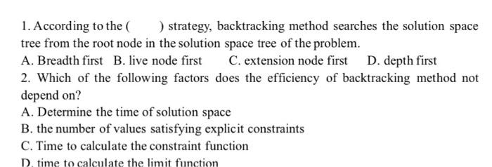 Solved 1. According to the strategy, backtracking method | Chegg.com