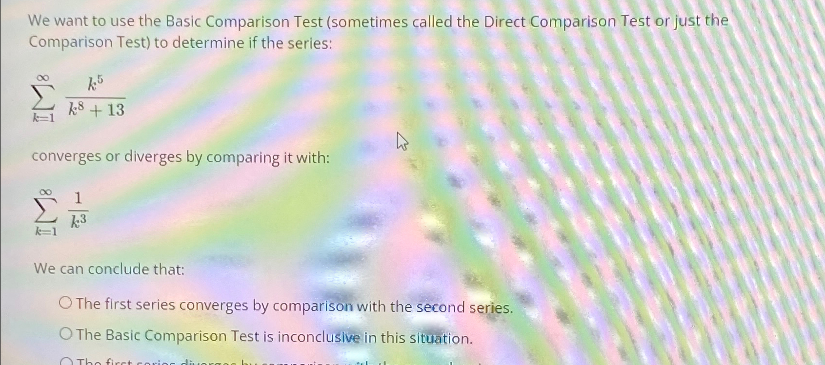 Solved We want to use the Basic Comparison Test (sometimes | Chegg.com