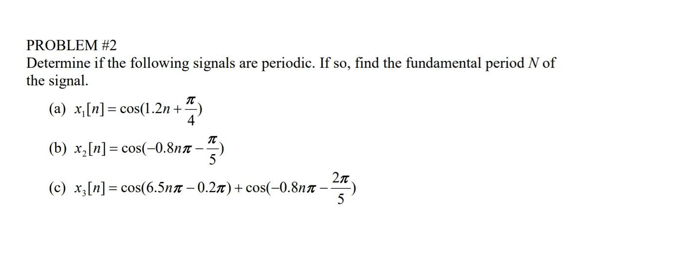 Solved PROBLEM #2 Determine if the following signals are | Chegg.com
