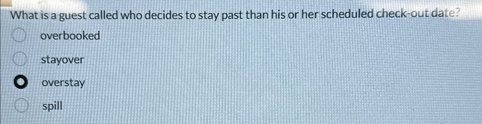 Solved What is a guest called who decides to stay past than | Chegg.com