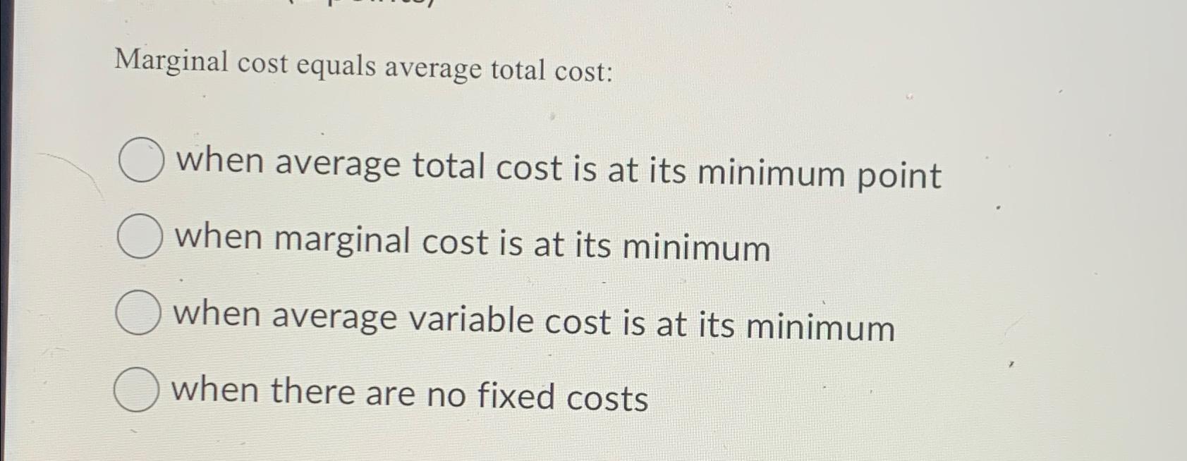 Solved Marginal cost equals average total cost:when average | Chegg.com