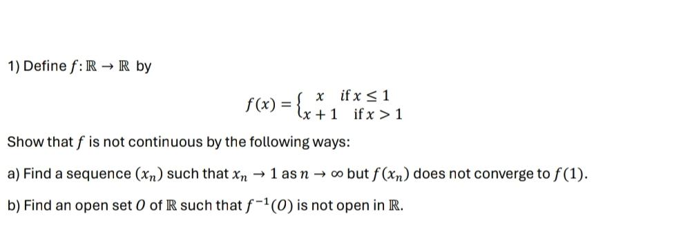 Solved Define f:R→R ﻿byf(x)={x if x≤1x+1 if x>1Show that f | Chegg.com