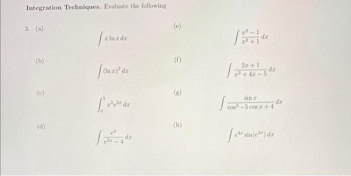Solved Integration Techniques. Evaluate the following 3. (a) | Chegg.com