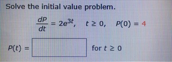 Solved Solve the initial value problem. dp dt 2e3t, t> 0, | Chegg.com