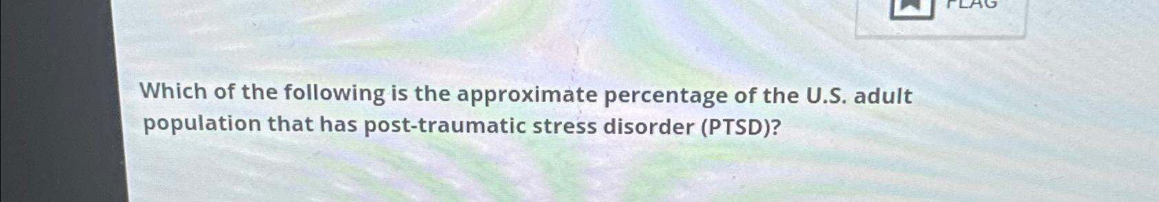 Solved Which of the following is the approximate percentage | Chegg.com