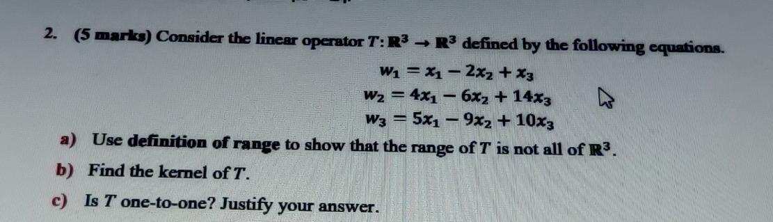 Solved 2. (5 marks) Consider the linear operator T:R3 → R3 | Chegg.com