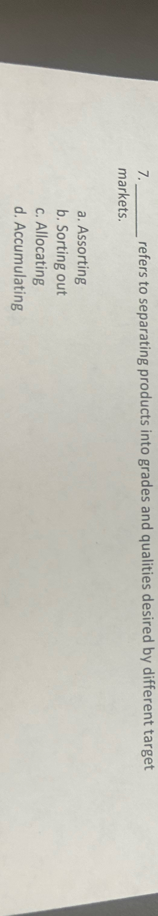 Solved ﻿refers to separating products into grades and | Chegg.com