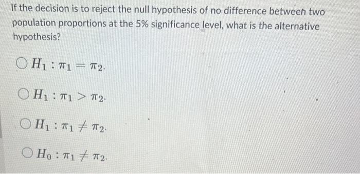 Solved If the decision is to reject the null hypothesis of | Chegg.com