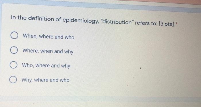 Solved In the definition of epidemiology, "distribution” | Chegg.com