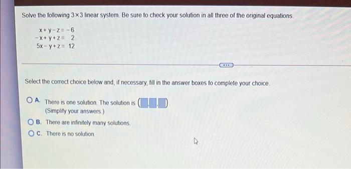 Solved Solve the following 3 x 3 linear system Be sure to | Chegg.com