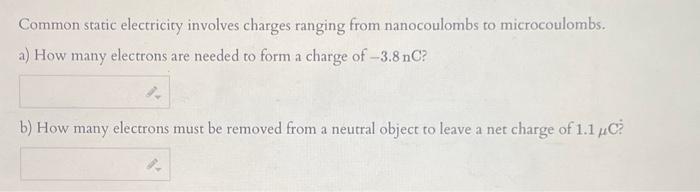 Solved Common static electricity involves charges ranging | Chegg.com