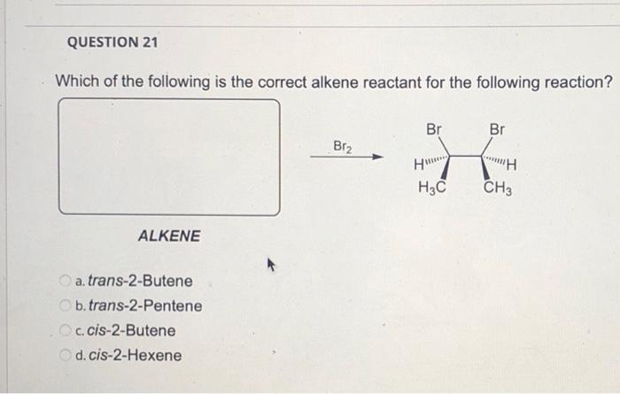 Solved Which of the following is the correct alkene reactant | Chegg.com