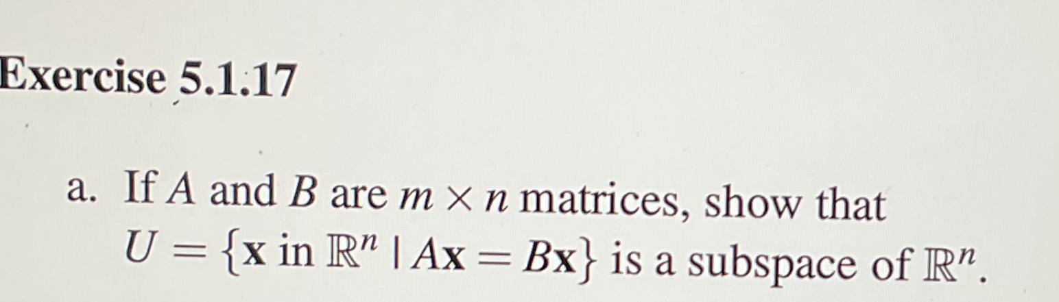 Solved Exercise 5.1.17a. ﻿If A and B ﻿are m×n ﻿matrices, | Chegg.com
