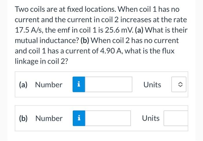 Solved Two coils are at fixed locations. When coil 1 has no | Chegg.com