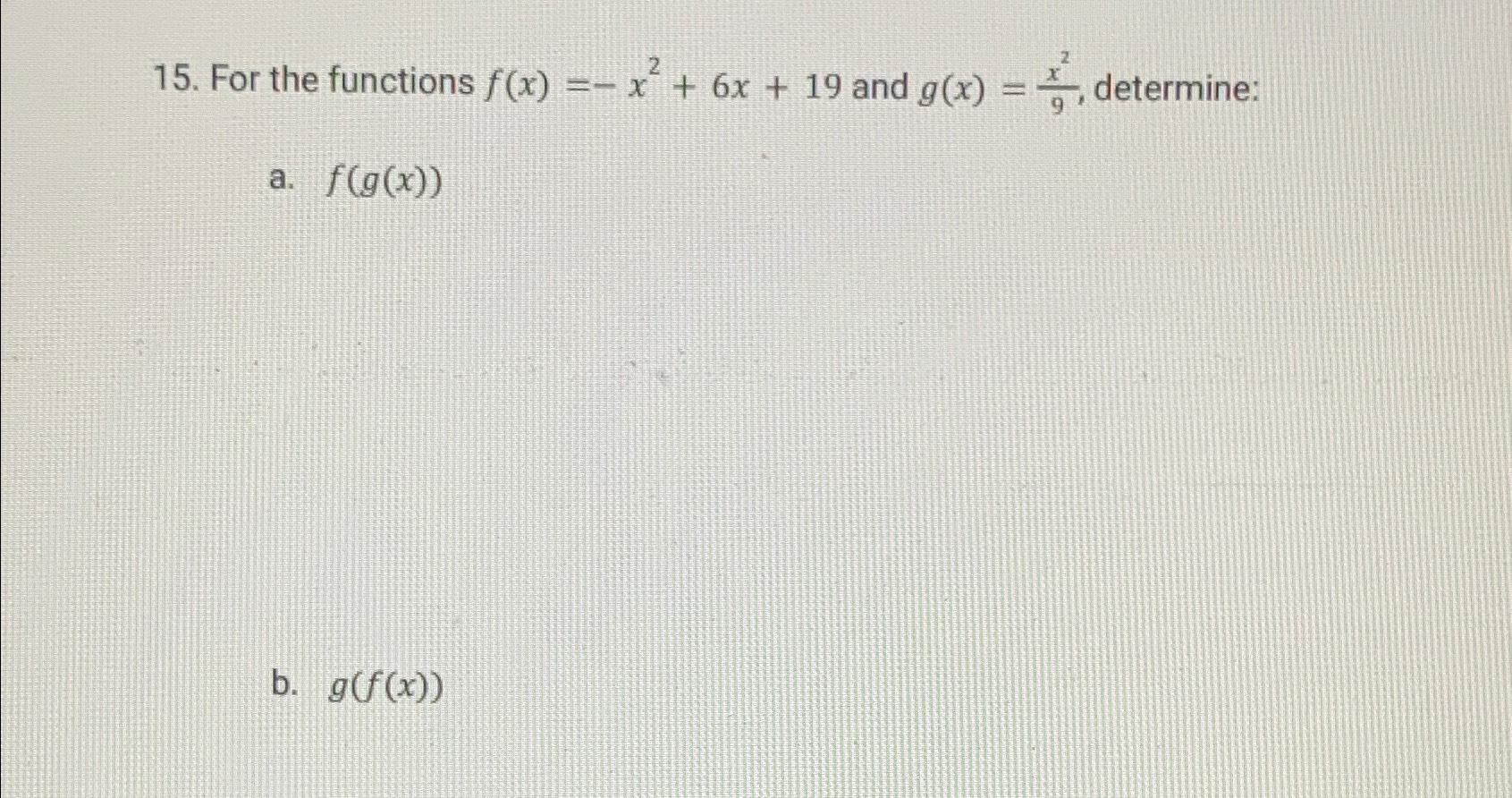 Solved For the functions f(x)=-x2+6x+19 ﻿and g(x)=x29, | Chegg.com